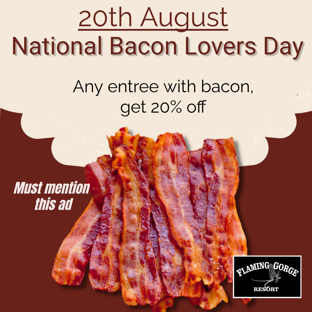 National Bacon Lover's Day - Flaming Gorge Resort